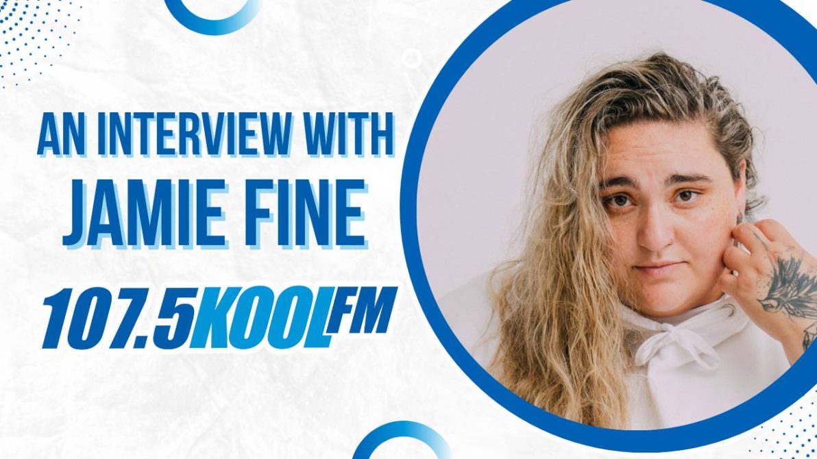 An Exclusive Interview With Jamie Fine | 107.5 Kool FM