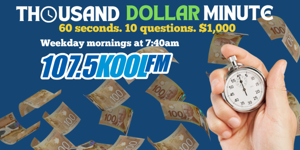 $1000 Minute: Tuesday, January 13th | 107.5 Kool FM